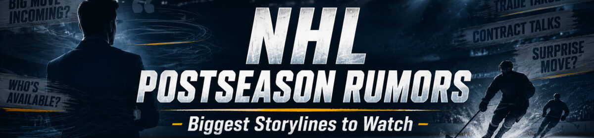 Biggest NHL Rumors to Watch as the 2026 Offseason Looms